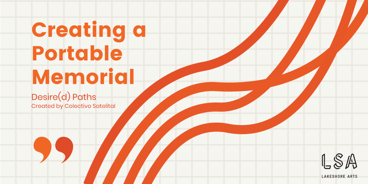 Creating a Portable Memorial – Lakeshore Arts